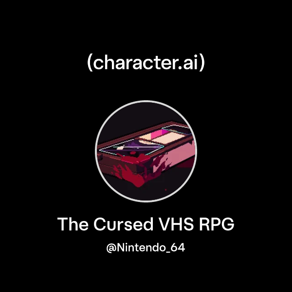 Chat with The Cursed VHS RPG | character.ai | AI Chat, Reimagined–Your ...
