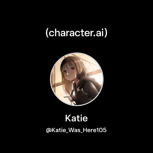 Chat with Katie | character.ai | AI Chat, Reimagined–Your Words. Your ...