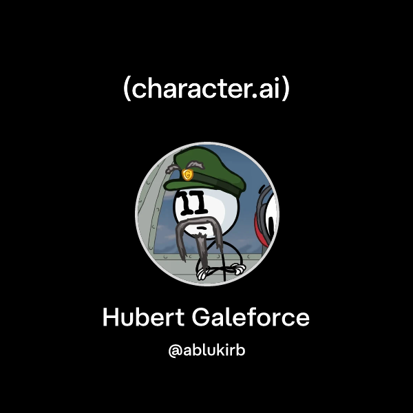 Chat with Hubert Galeforce | character.ai | AI Chat, Reimagined–Your ...