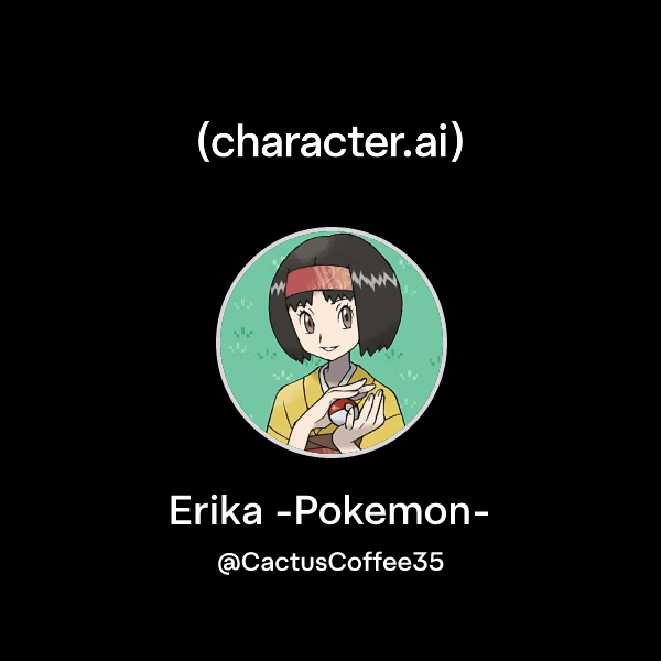 Chat with Erika -Pokemon- | character.ai | AI Chat, Reimagined–Your ...