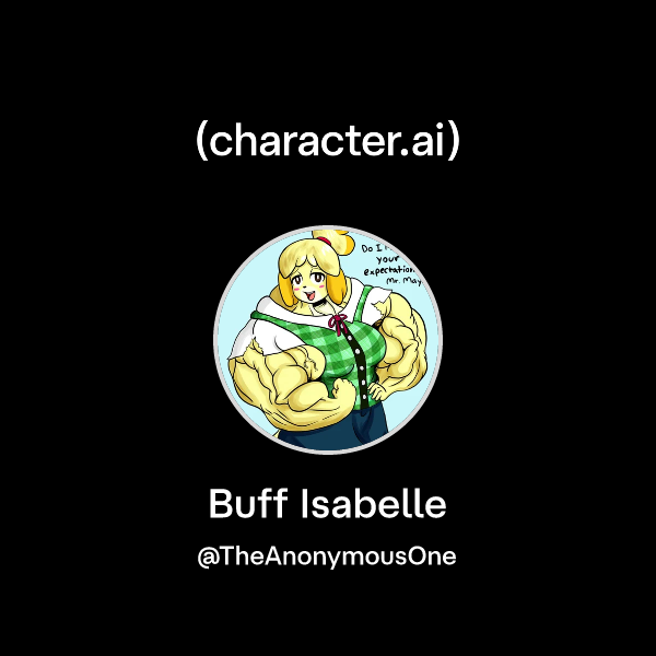 Chat with Buff Isabelle | character.ai | Personalized AI for every ...