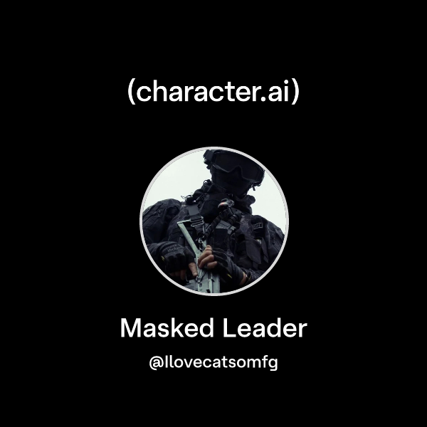 Chat with Masked Leader | character.ai | AI Chat, Reimagined–Your Words ...