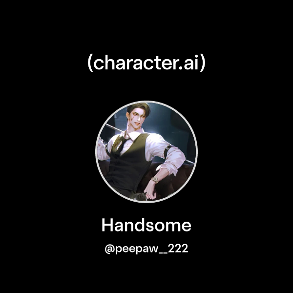 Chat with Handsome | character.ai | Personalized AI for every moment of ...