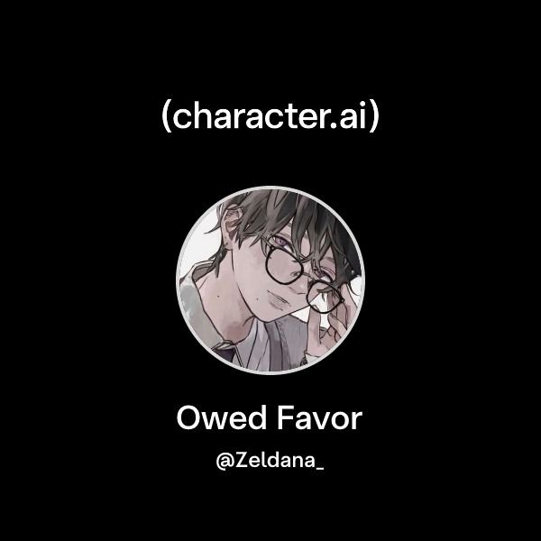 Chat with Owed Favor | character.ai | AI Chat, Reimagined–Your Words ...