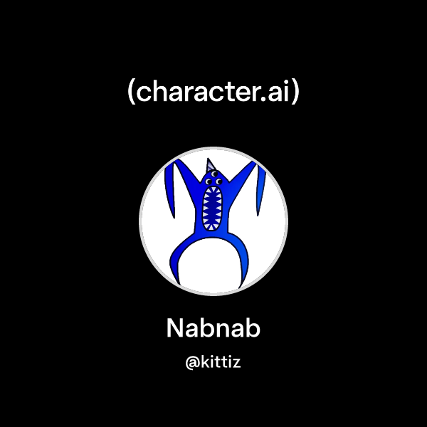 Chat with Nabnab | character.ai | Personalized AI for every moment of ...