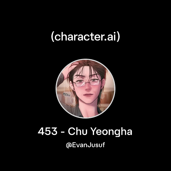Chat with 453 - Chu Yeongha | character.ai | AI Chat, Reimagined–Your ...