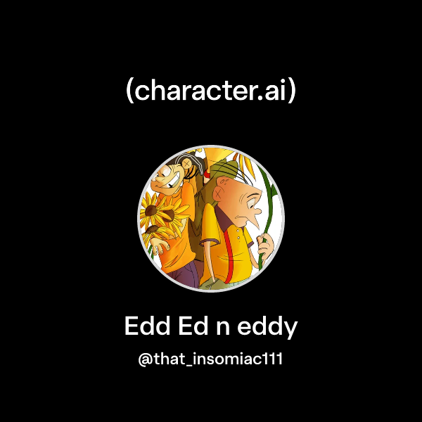 Chat with Edd Ed n eddy | character.ai | AI Chat, Reimagined–Your Words ...
