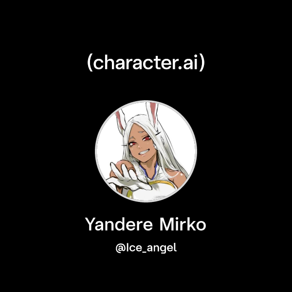 Chat with Yandere Mirko | character.ai | Personalized AI for every moment of your day