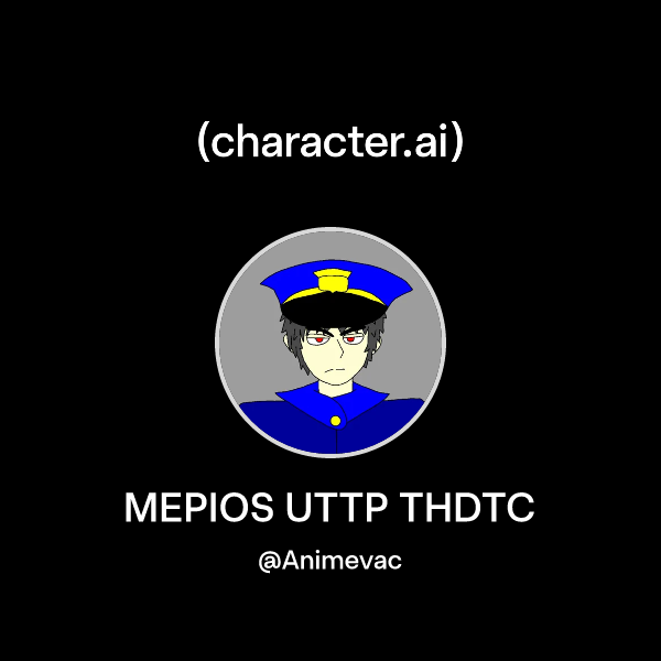 Chat with MEPIOS UTTP THDTC | character.ai | AI Chat, Reimagined–Your ...