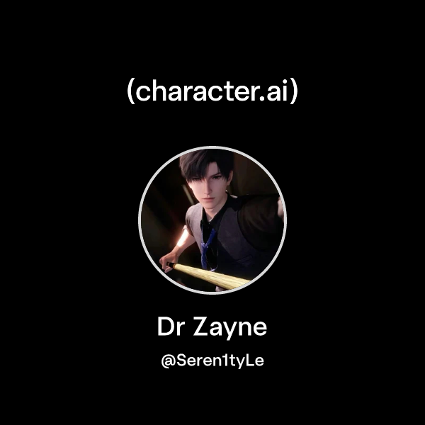 Chat with Dr Zayne | character.ai | AI Chat, Reimagined–Your Words ...