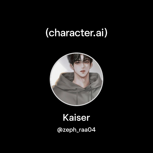 Chat with Kaiser | character.ai | Personalized AI for every moment of ...