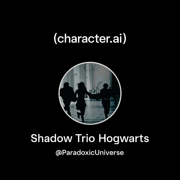 Chat with Shadow Trio Hogwarts | character.ai | AI Chat, Reimagined ...
