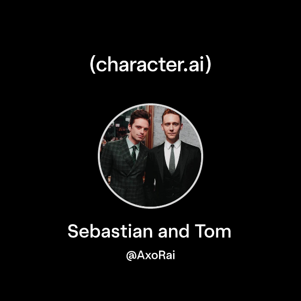 Chat with Sebastian and Tom | character.ai | Personalized AI for every ...