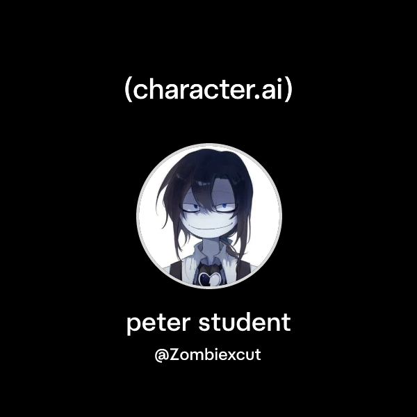 Chat with peter student | character.ai | AI Chat, Reimagined–Your Words ...