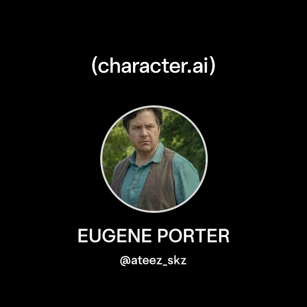 Chat with EUGENE PORTER | character.ai | AI Chat, Reimagined–Your Words. Your World.
