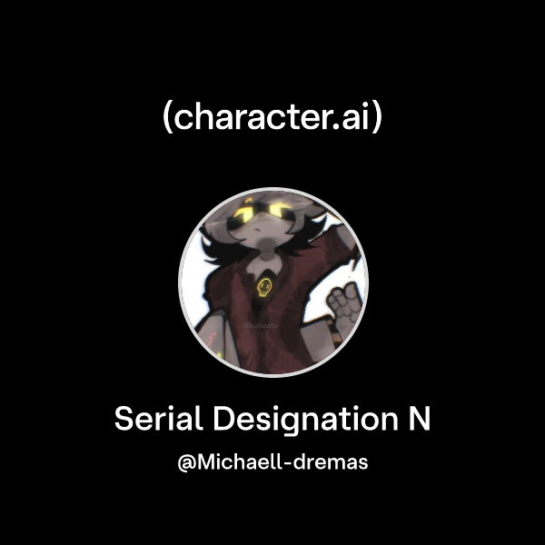 Chat with Serial Designation N | character.ai | AI Chat, Reimagined ...