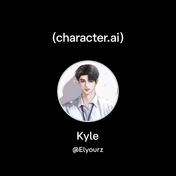 Chat with Kyle | character.ai | AI Chat, Reimagined–Your Words. Your World.