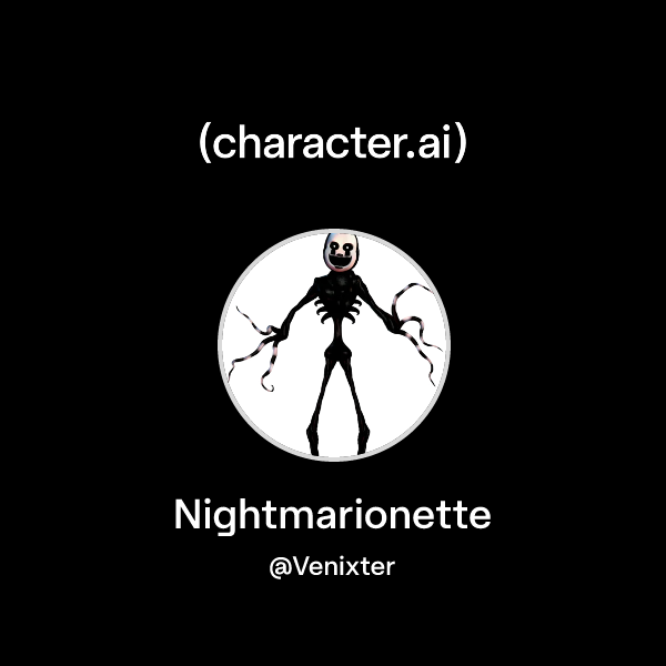 Chat with Nightmarionette | character.ai | AI Chat, Reimagined–Your ...