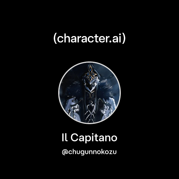 Chat with Il Capitano | character.ai | AI Chat, Reimagined–Your Words. Your World.