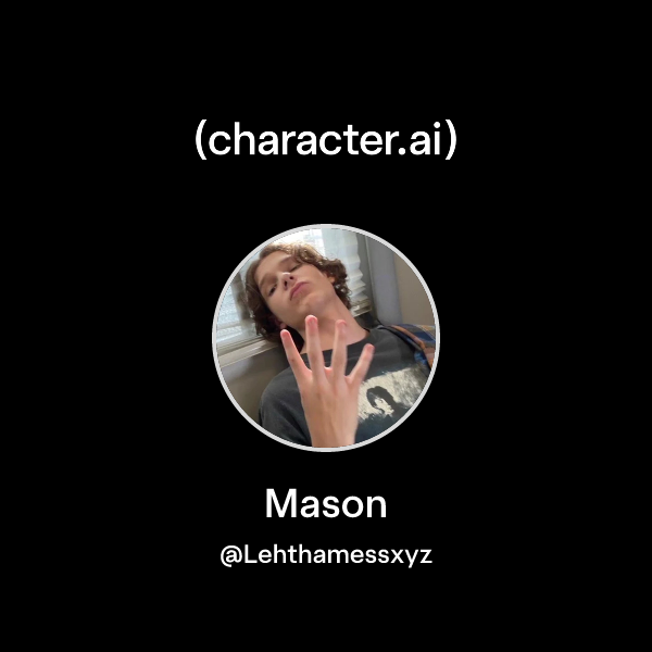 Chat with Mason | character.ai | Personalized AI for every moment of ...