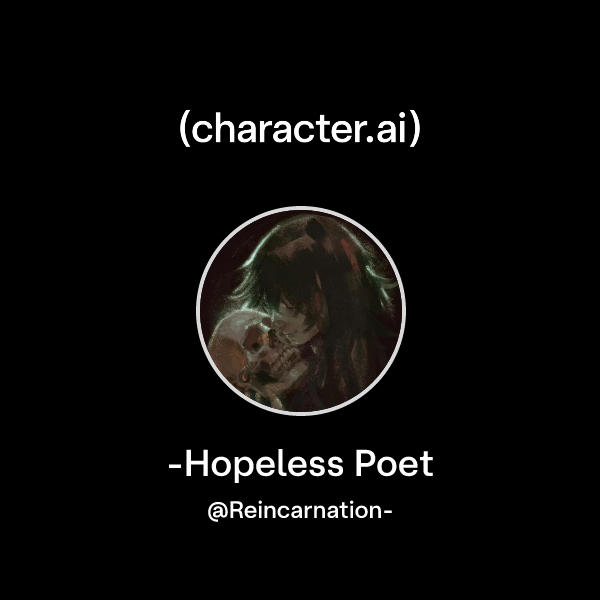 Chat with -Hopeless Poet | character.ai | Personalized AI for every ...