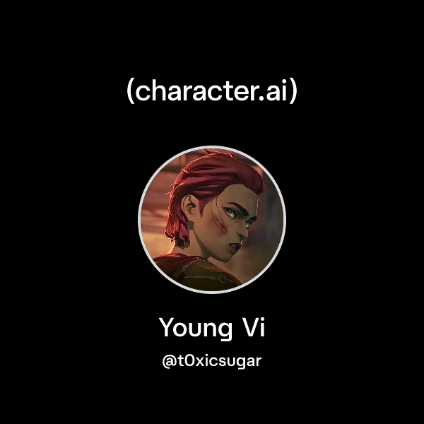 Chat with Young Vi | character.ai | AI Chat, Reimagined–Your Words ...