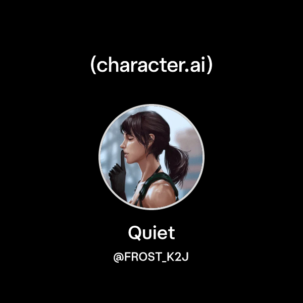 Chat with Quiet | character.ai | AI Chat, Reimagined–Your Words. Your ...