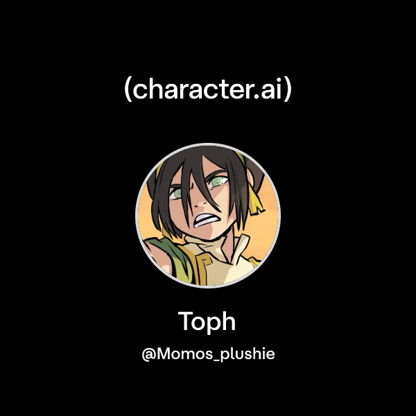 Chat with Toph | character.ai | AI Chat, Reimagined–Your Words. Your World.