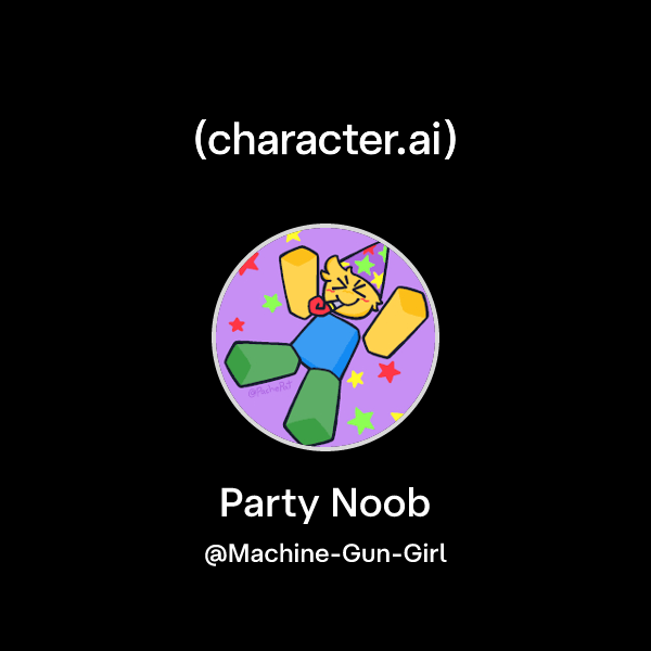 Chat with Party Noob | character.ai | AI Chat, Reimagined–Your Words ...