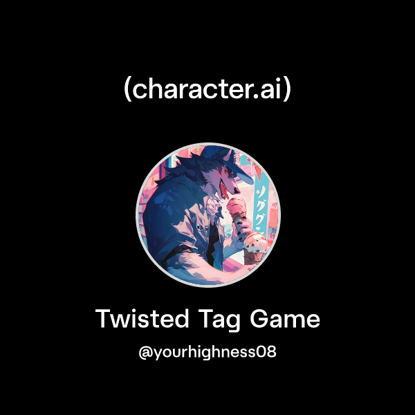 Chat with Twisted Tag Game | character.ai | AI Chat, Reimagined–Your ...