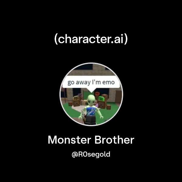 Chat with Monster Brother | character.ai | Personalized AI for every ...