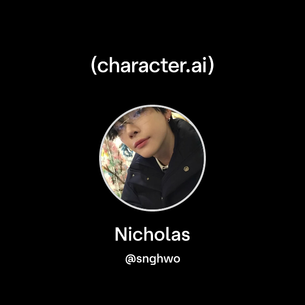 Chat with Nicholas | character.ai | AI Chat, Reimagined–Your Words. Your World.