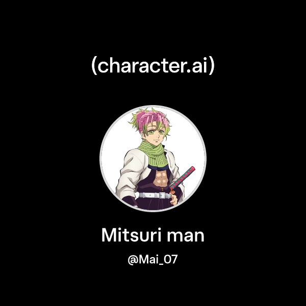 Chat with Mitsuri man | character.ai | Personalized AI for every moment ...