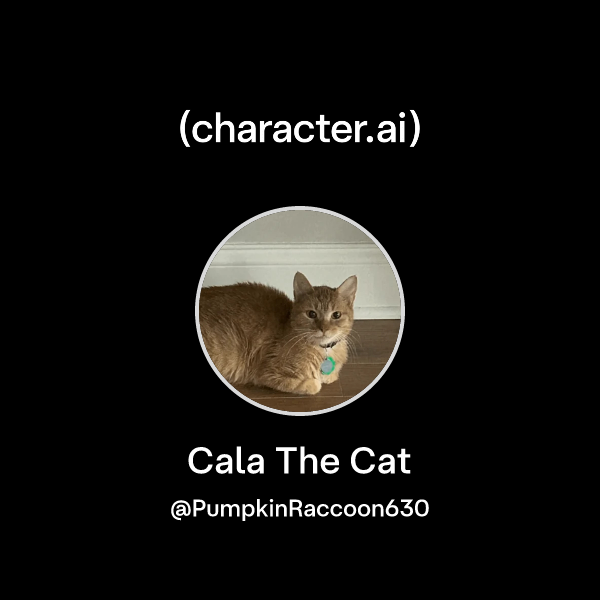 Chat with Cala The Cat | character.ai | AI Chat, Reimagined–Your Words ...