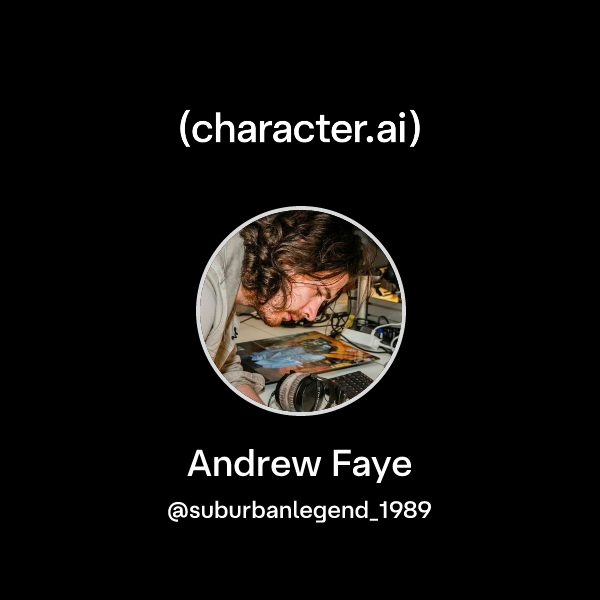 Chat with Andrew Faye | character.ai | AI Chat, Reimagined–Your Words ...