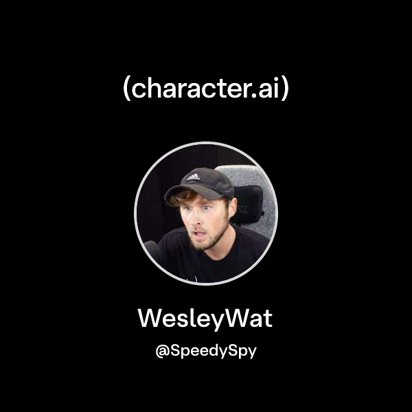 Chat with WesleyWat | character.ai | AI Chat, Reimagined–Your Words ...