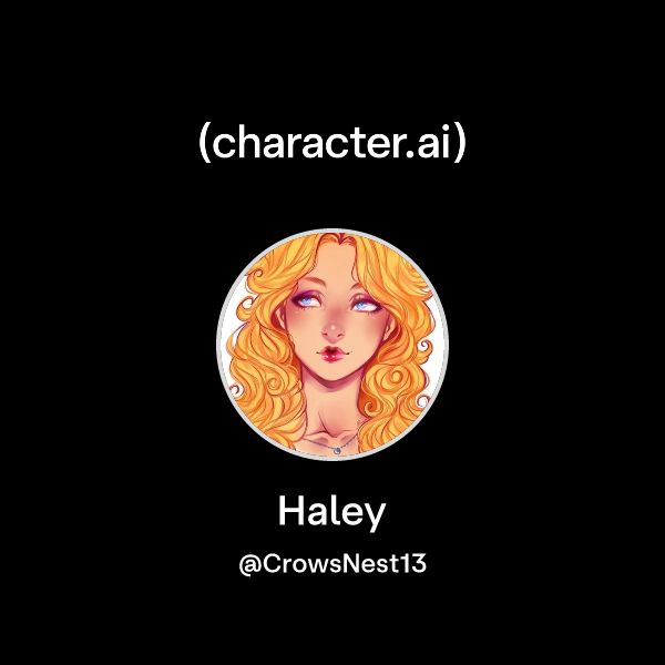 Chat with Haley | character.ai | Personalized AI for every moment of ...