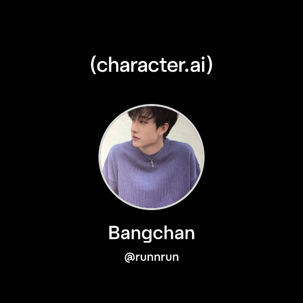 Chat with Bangchan | character.ai | Personalized AI for every moment of your day