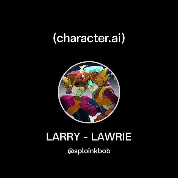 Chat with LARRY - LAWRIE | character.ai | Personalized AI for every ...