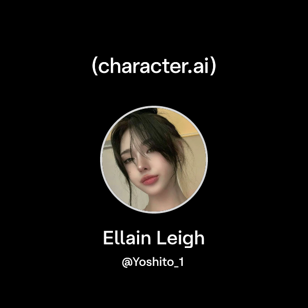 Chat with Ellain Leigh | character.ai | AI Chat, Reimagined–Your Words ...