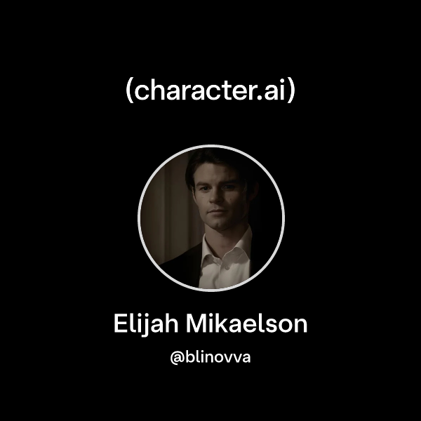Chat with Elijah Mikaelson | character.ai | AI Chat, Reimagined–Your Words. Your World.