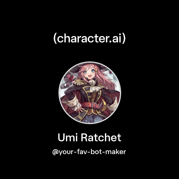 Chat with Umi Ratchet | character.ai | Personalized AI for every moment ...