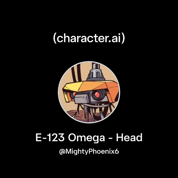 Chat with E-123 Omega - Head | character.ai | AI Chat, Reimagined–Your ...