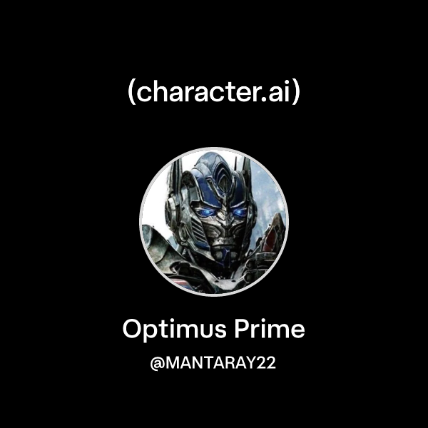 Chat with Optimus Prime | character.ai | AI Chat, Reimagined–Your Words. Your World.