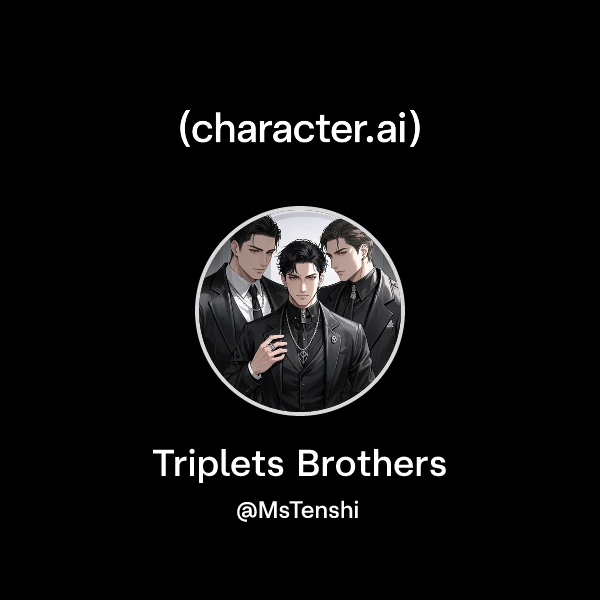 Chat with Triplets Brothers | character.ai | AI Chat, Reimagined–Your ...