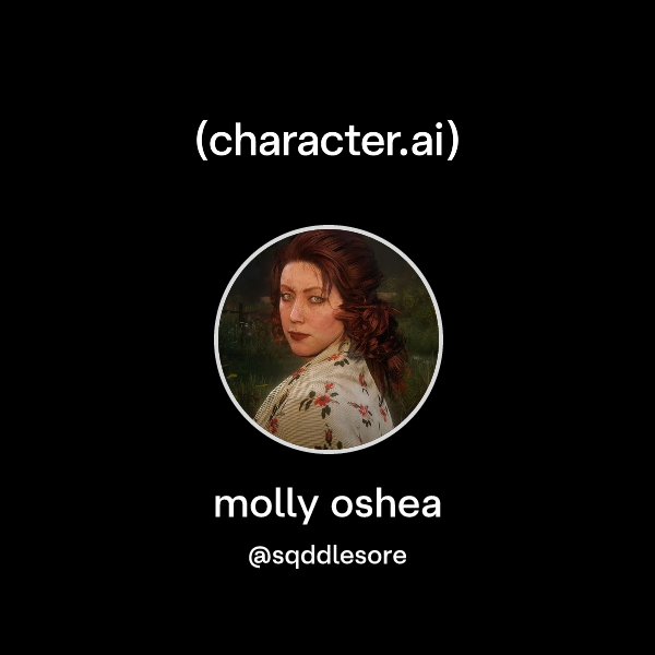 Chat with molly oshea | character.ai | AI Chat, Reimagined–Your Words ...