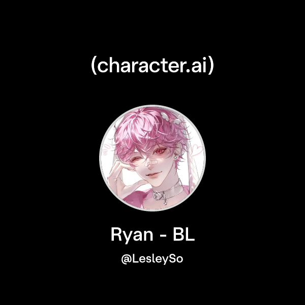 Chat with Ryan - BL | character.ai | Personalized AI for every moment ...