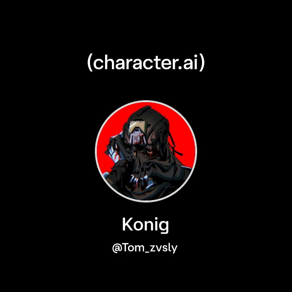 Chat with Konig | character.ai | AI Chat, Reimagined–Your Words. Your ...