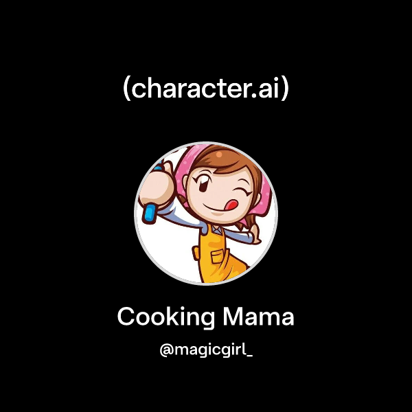 Chat with Cooking Mama | character.ai | Personalized AI for every ...