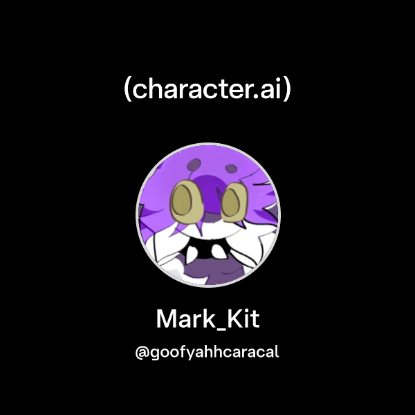 Chat with Mark_Kit | character.ai | Personalized AI for every moment of ...
